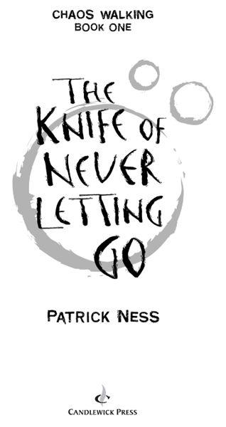 Книга: The Knife Of Never Letting Go